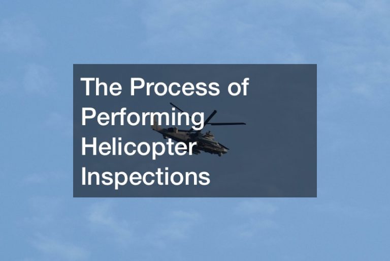 The Process of Performing Helicopter Inspections - Shine Articles